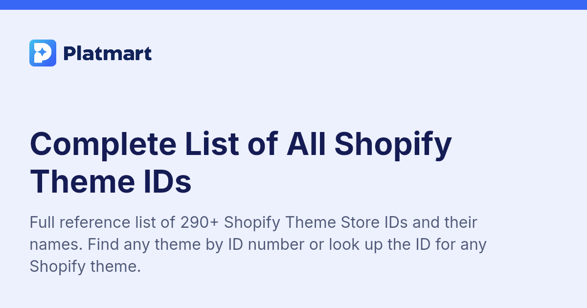 Complete List of All Shopify Theme IDs | Platmart